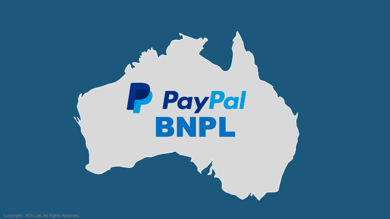 PayPalがBNPLで豪州に進出する理由 | NCB Library 金融・決済の ”なぜ?!” が見える
