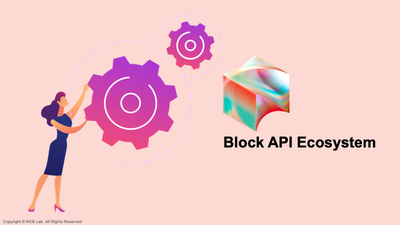 APIで経済圏拡大をめざすBlock | NCB Library 金融・決済の ”なぜ?!” が見える
